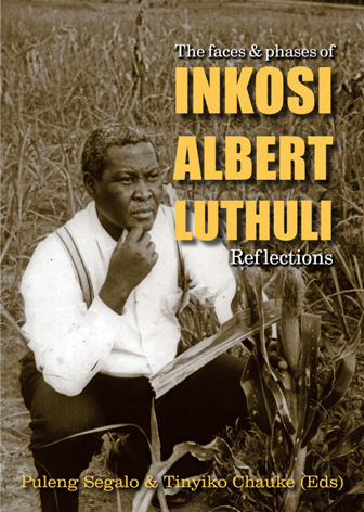 The faces and phases of Inkosi Albert Luthuli