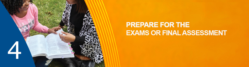 Prepare for the exams or final assessment