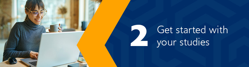 Get started with your studies